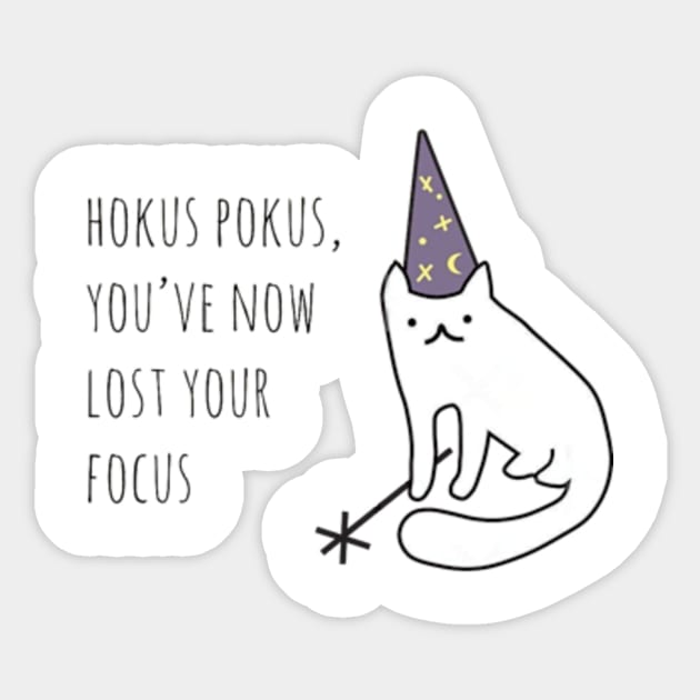 Hocus Pokus You Have Now Lost Your Focus Funny Sarcastic Quote - Funny ...