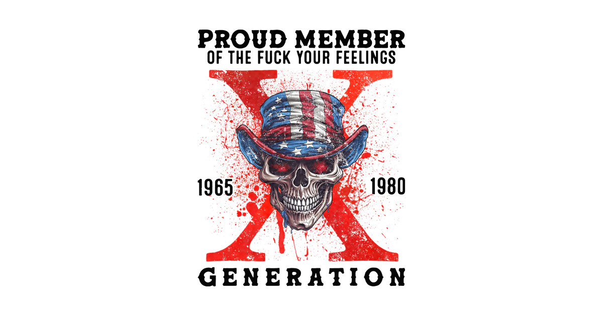 Proud Member Of Your Feelings Horror Skull X Generation - Proud Member ...