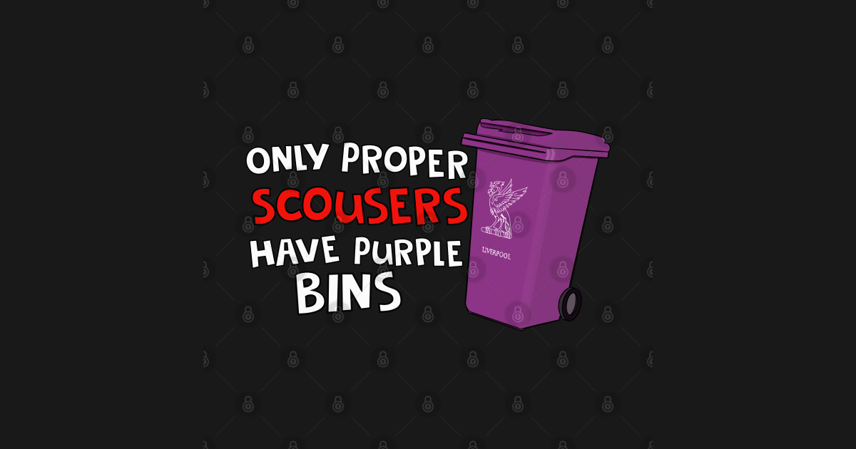 Proper Scousers have purple bins. Liverpool humour - Scouse - Kids ...