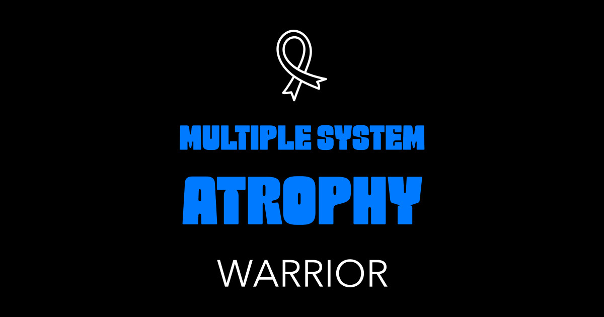 Multiple System Atrophy Awareness - Multiple System Atrophy Awareness ...