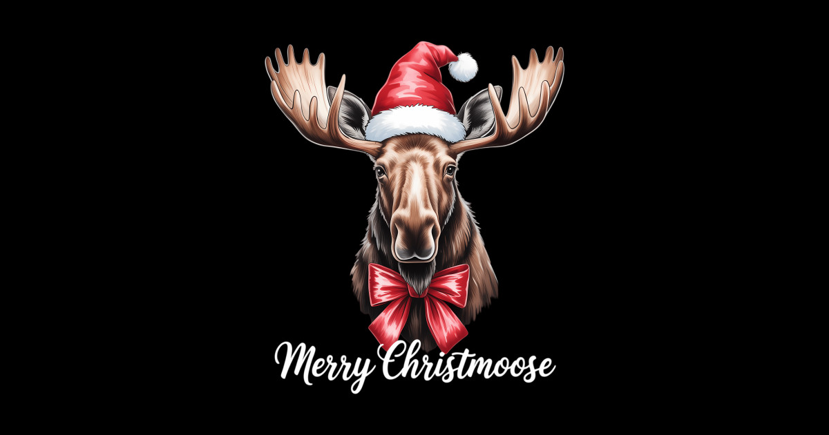 Merry Christmoose Holiday Moose Merry Christmas - Merry Christmoose ...
