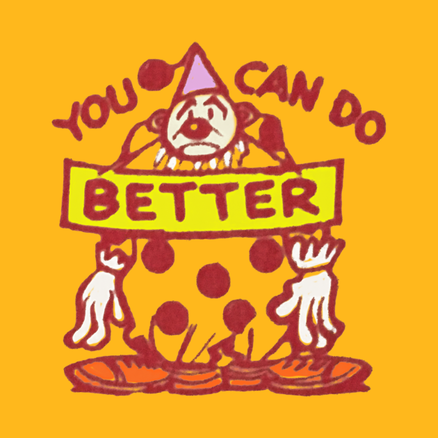 You Can Do Better - Disappointed Clown - Clown - T-Shirt | TeePublic