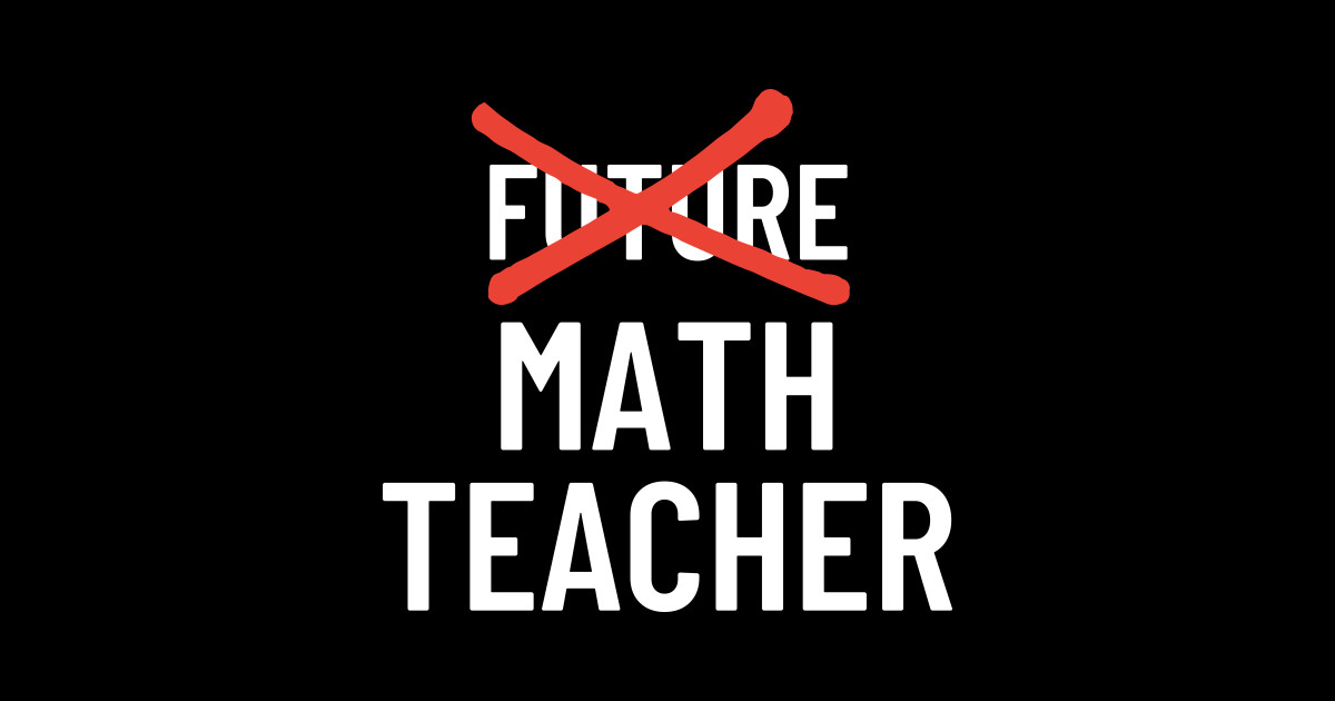 Future Math Teacher - Math Teacher Gift - Sticker | TeePublic