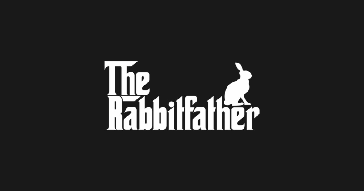 The Rabbit Father Rabbit Owner Dad - Rabbit Dad Owner - T-Shirt | TeePublic
