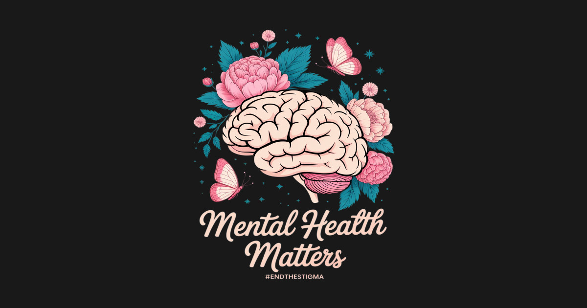 End The Stigma Mental Health Matters Awareness Brain Floral - End The ...