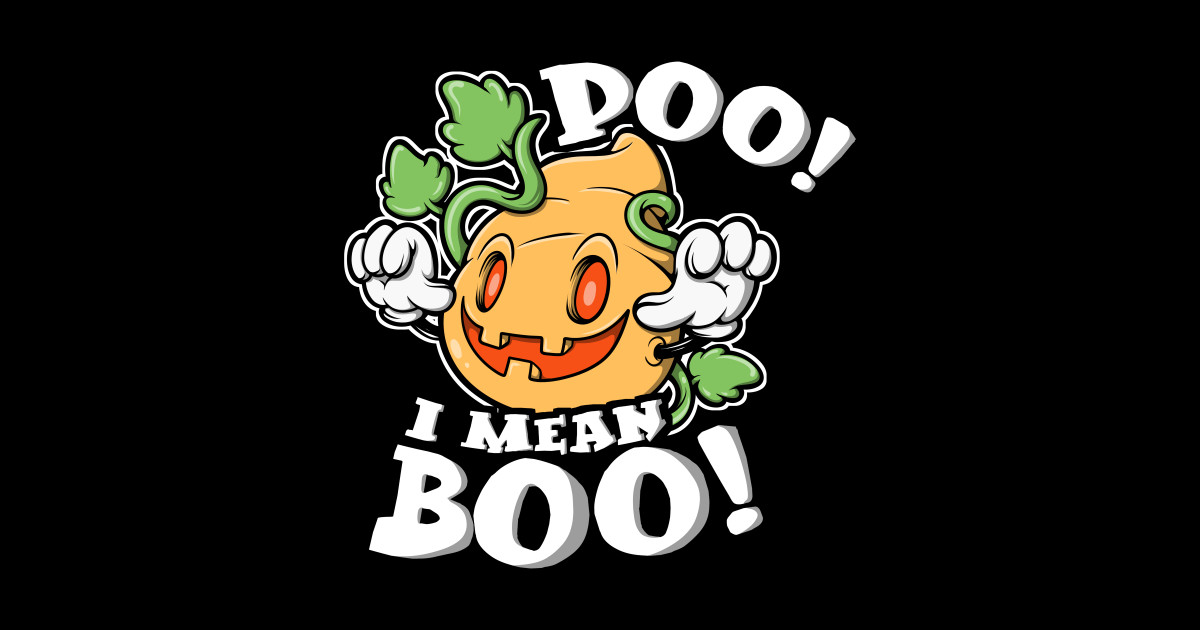 Poo I Mean Boo Pumpkin Poop Emoji Spooky Funny Halloween - Poop Pumpkin ...