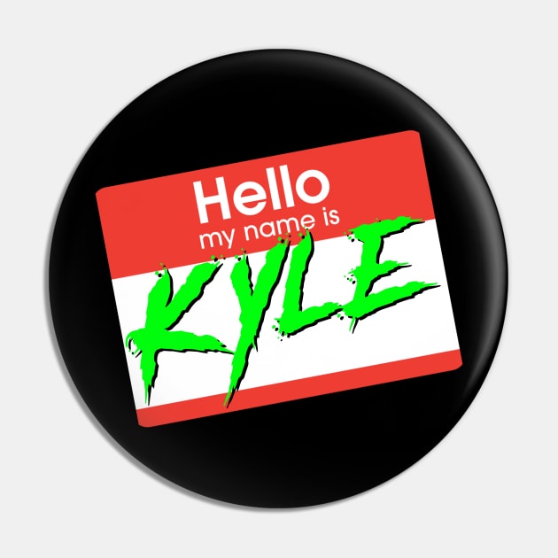 Hello! My name is KYLE - Kyle - Pin | TeePublic
