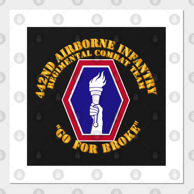 442nd Airborne Infantry Regimental Combat Team - Go For Broke - Posters ...