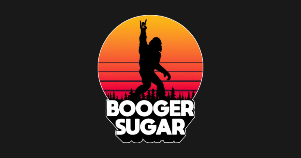 booger sugar - Booger Sugar - T-Shirt | TeePublic