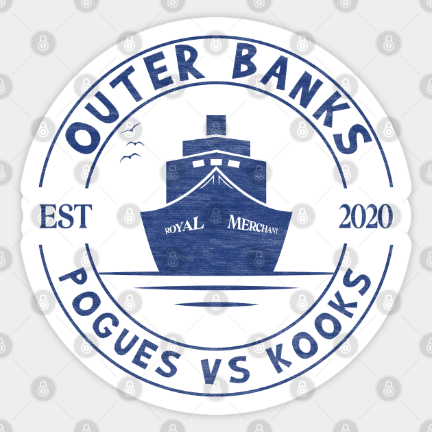 Royal Merchant, Outer Banks, Pogues vs Kooks - Outer Banks - Sticker ...