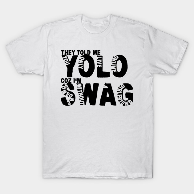 Yolo Swag - You - T-Shirt | TeePublic