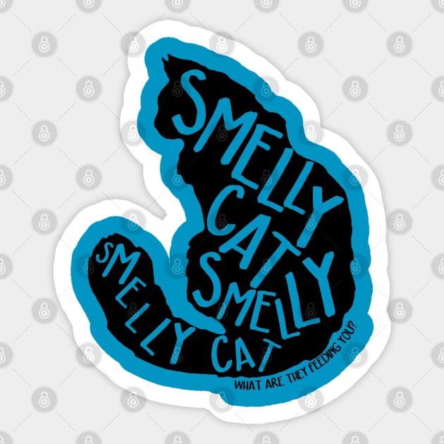 Smelly Cat - Smelly Cat - Sticker | TeePublic