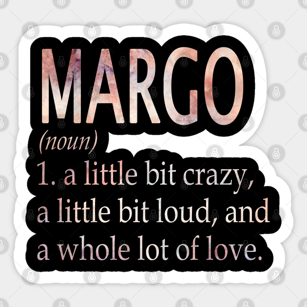 Margo Girl Name Definition - Margo - Sticker | TeePublic