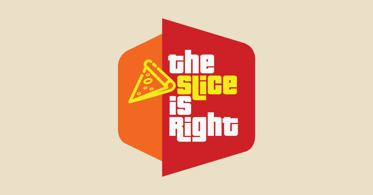The Slice is Right (pizza) - The Price Is Right - T-Shirt | TeePublic