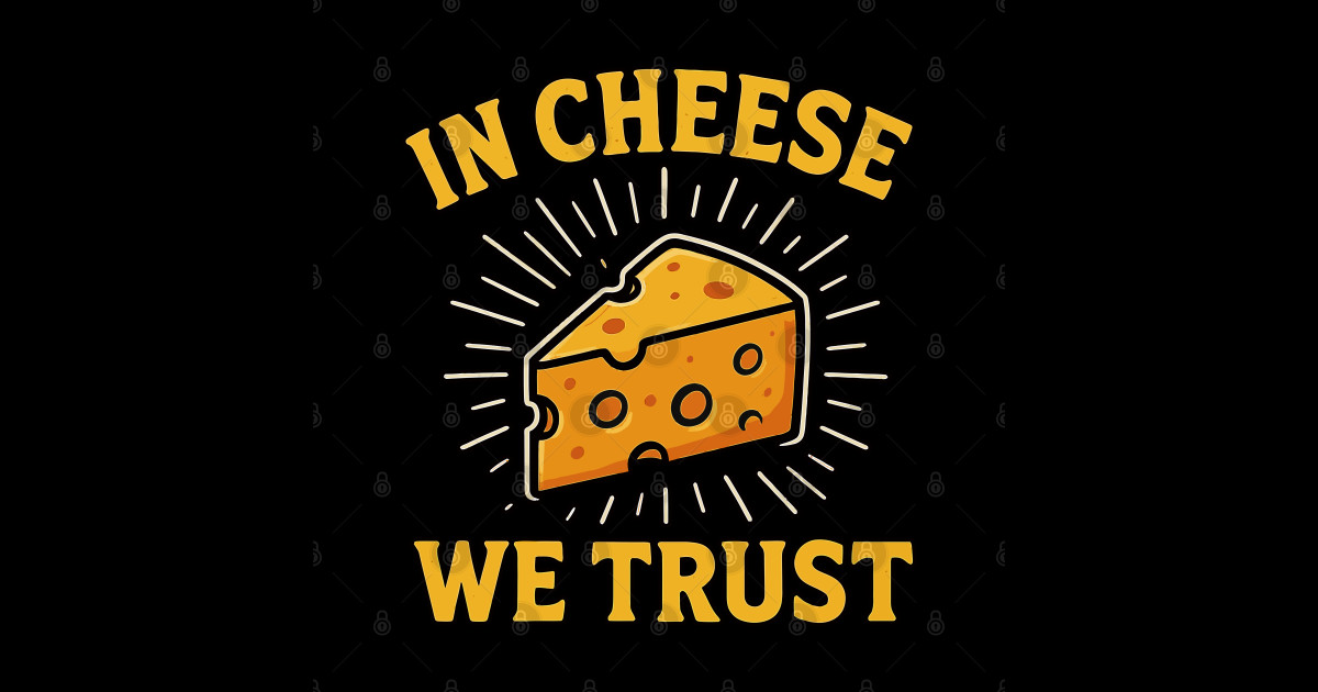 in cheese we trust - National Cheese Day - National Cheese Day ...