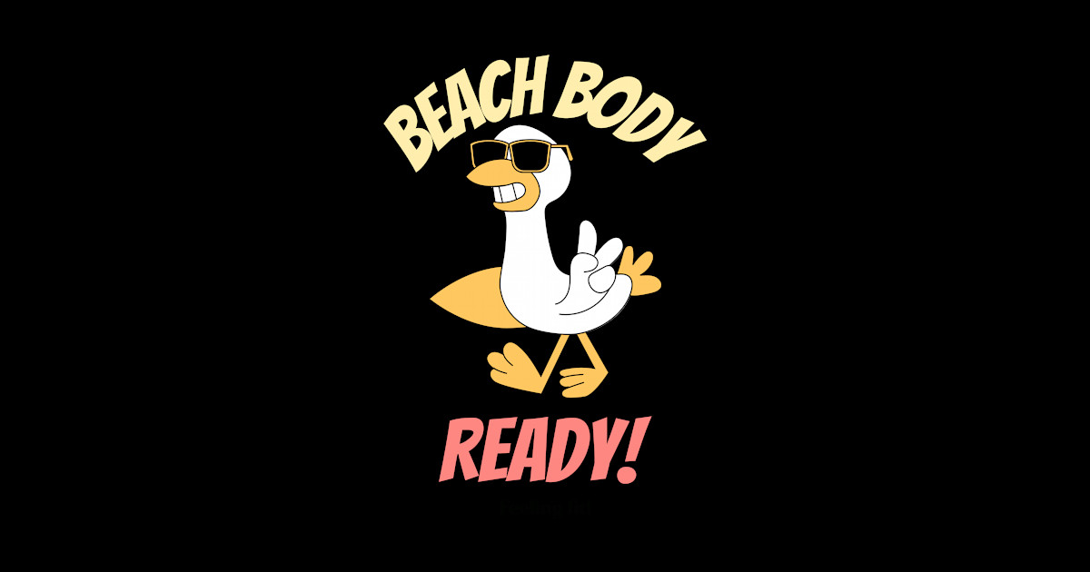 Beach Body Ready, Feeling fit! - Beachbody - Posters and Art Prints ...