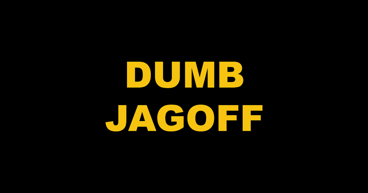 Dumb Jagoff - Jagoff - Sticker | TeePublic