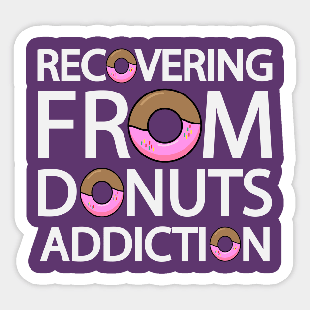 Recovering from donuts addiction - Recovering From Donuts Addiction ...