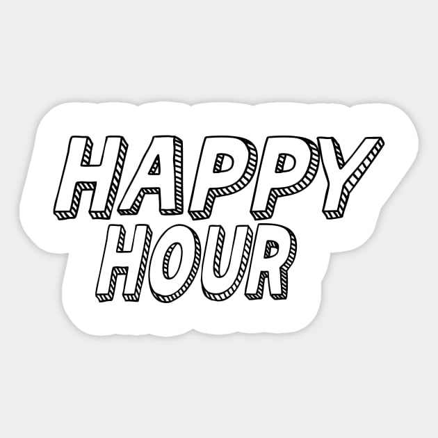 Happy hour - Funny Sayings - Sticker | TeePublic
