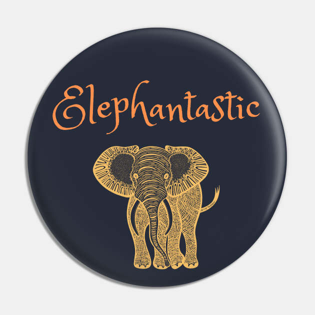 Elephantastic - orange and yellow - Elephant - Pin | TeePublic