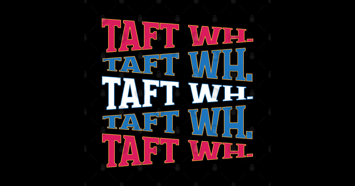 TEXT ART USA W.H. TAFT - Taft - Sticker | TeePublic