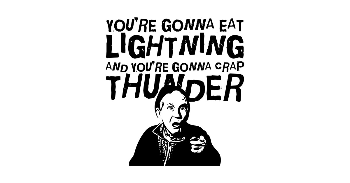 Eat Lightning & Crap Thunder - Crap Thunder - T-Shirt | TeePublic