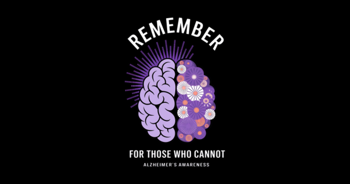 Remember For Those Who Cannot Alzheimer's Awareness - Alzheimers ...