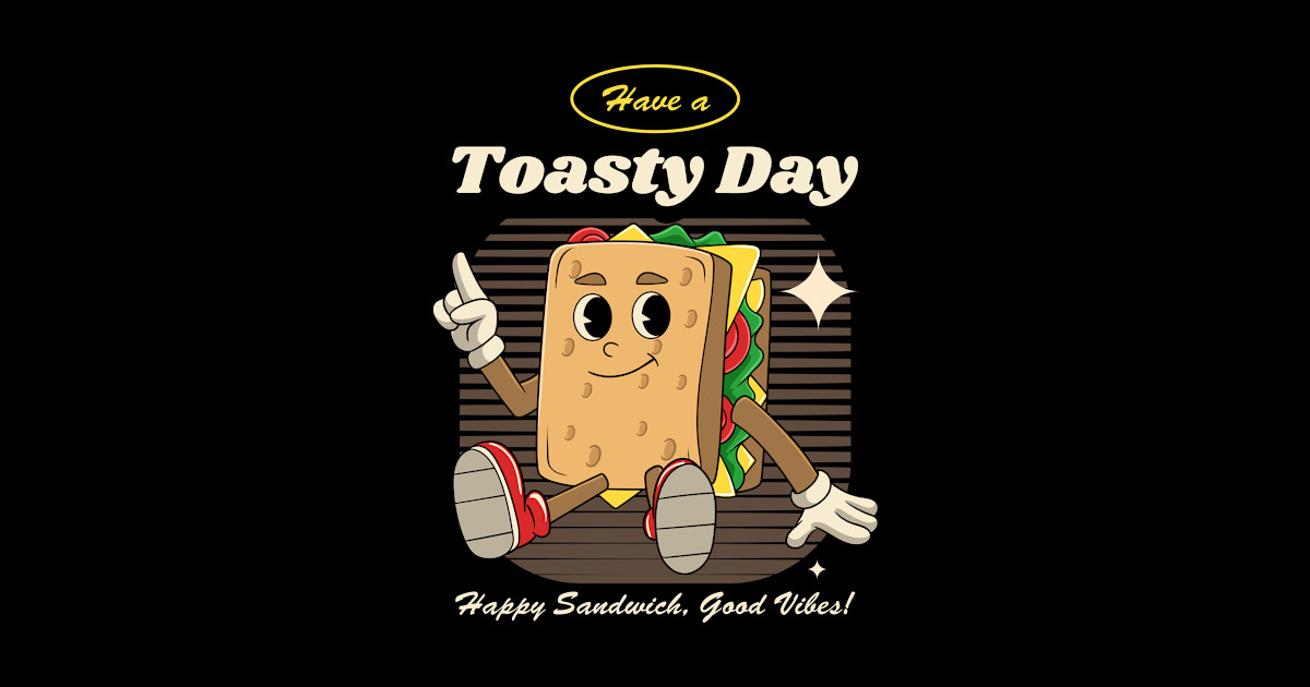 Sandwich Toasty Day - Sandwich Toasty Day - Sticker | TeePublic