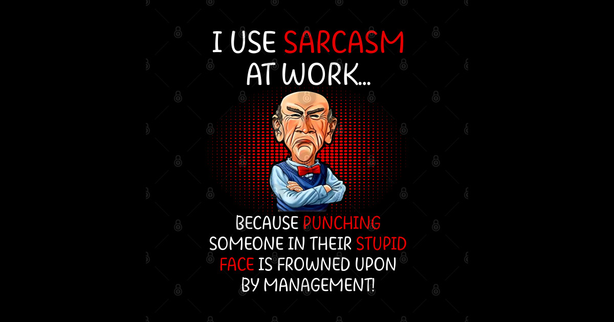 I Use Sarcasm At Work Funny Grumpy Old Man For Men Women - I Use ...