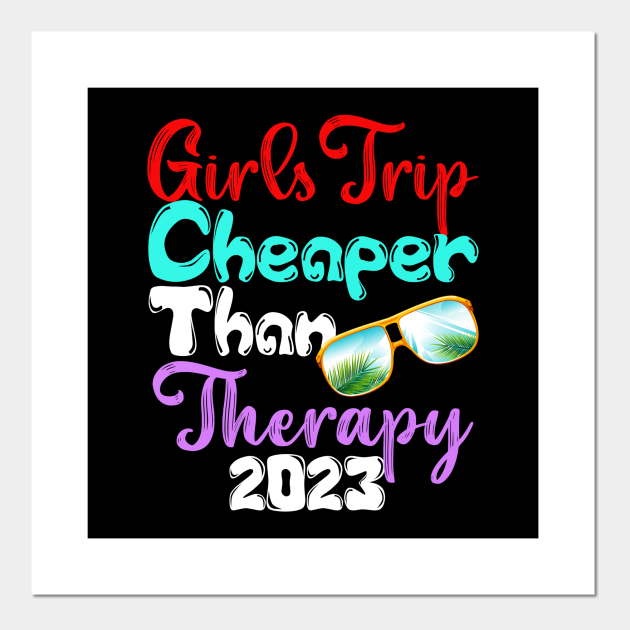 girls trip cheaper than therapy 2022/2023 - Adventure And Freedom ...