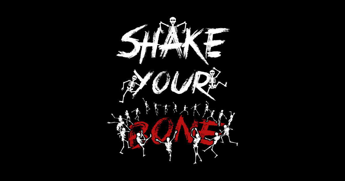 Shake Your Bones Dancing Skeleton TShirt Funny Halloween - Shake Your ...