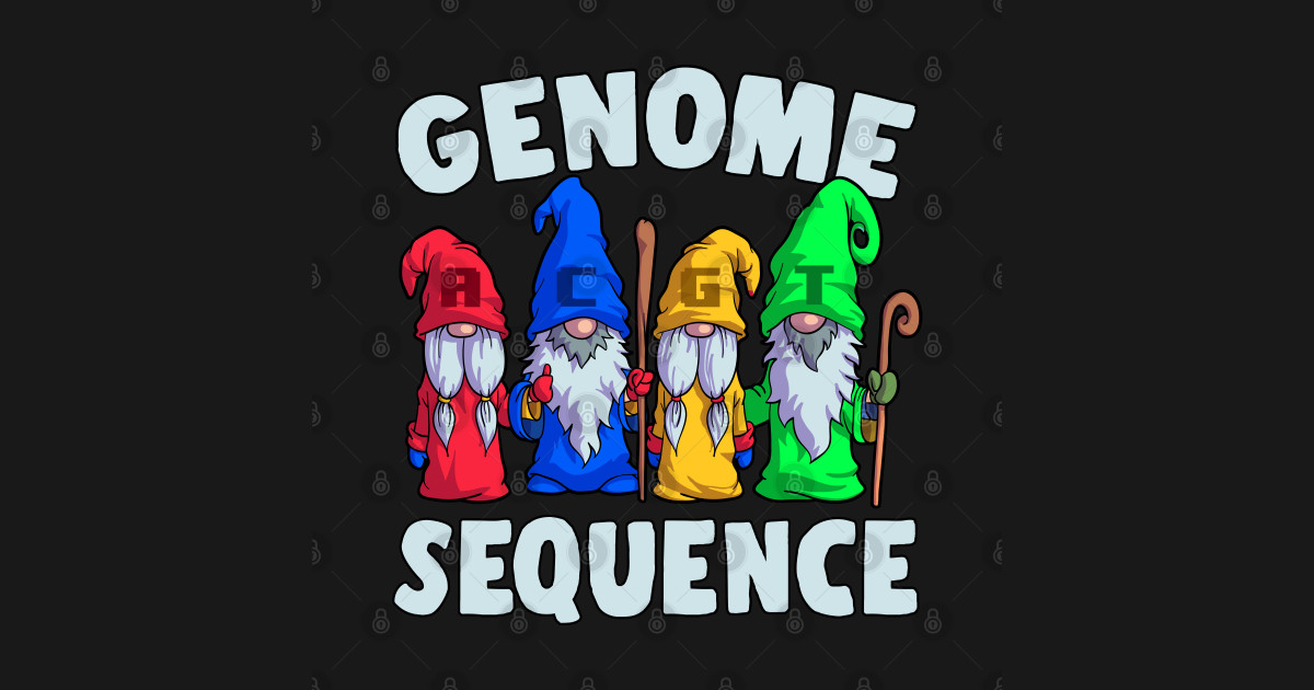 Genome Sequence Funny Gnome Biology Science Pun - Science Chemistry ...