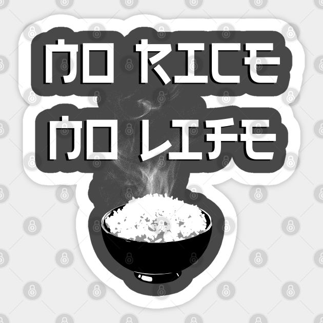 No Rice No Life - Iheartmanipulations - Sticker | TeePublic