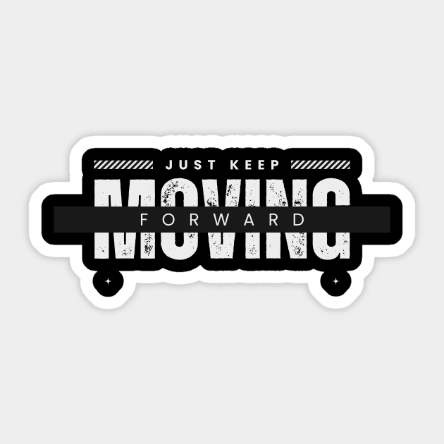 Just keep moving - Motivational - Sticker | TeePublic