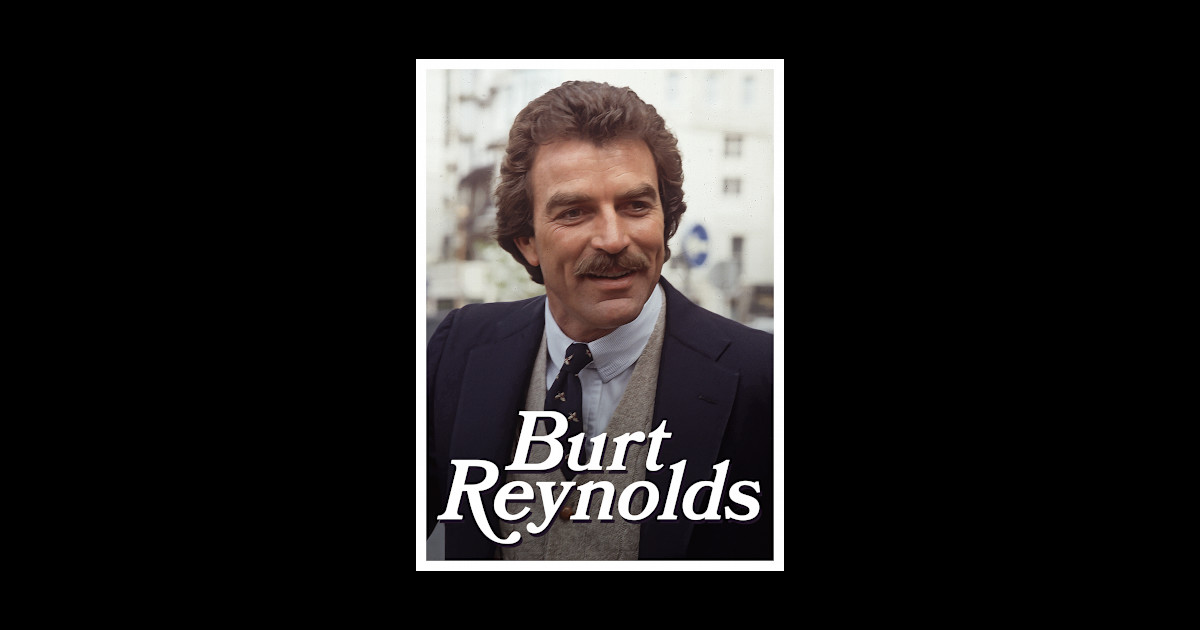 Burt Reynolds - Reynolds Selleck - Sticker | TeePublic
