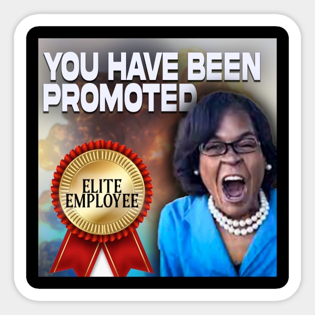 You have been promoted - Promoted - Sticker | TeePublic
