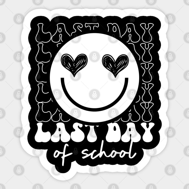 Last Day Of School - Last Day Of School - Sticker | TeePublic