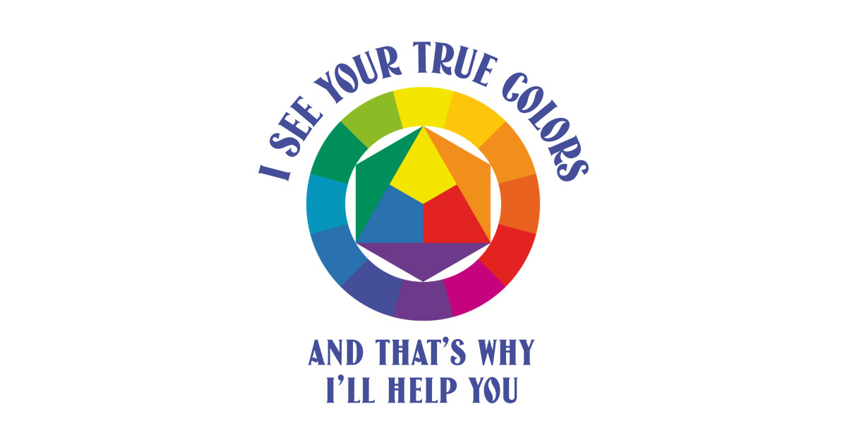 I see your true colors color analysis funny - Color Analysis - T-Shirt ...