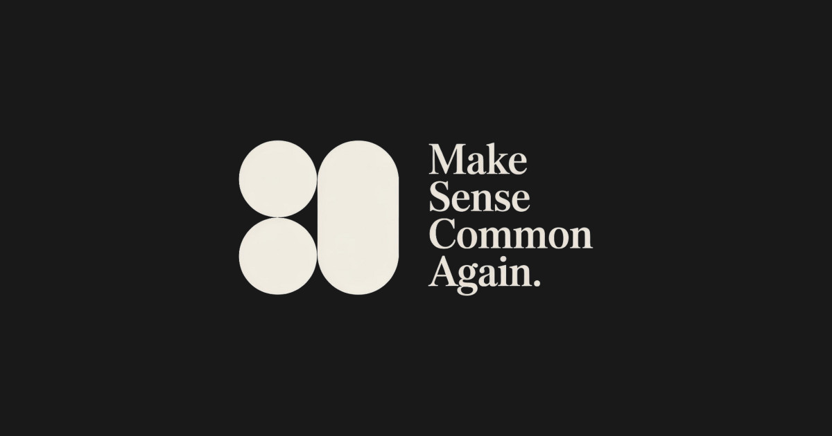 Make-Sense-Common-Again - Make Sense Common Again - T-Shirt | TeePublic