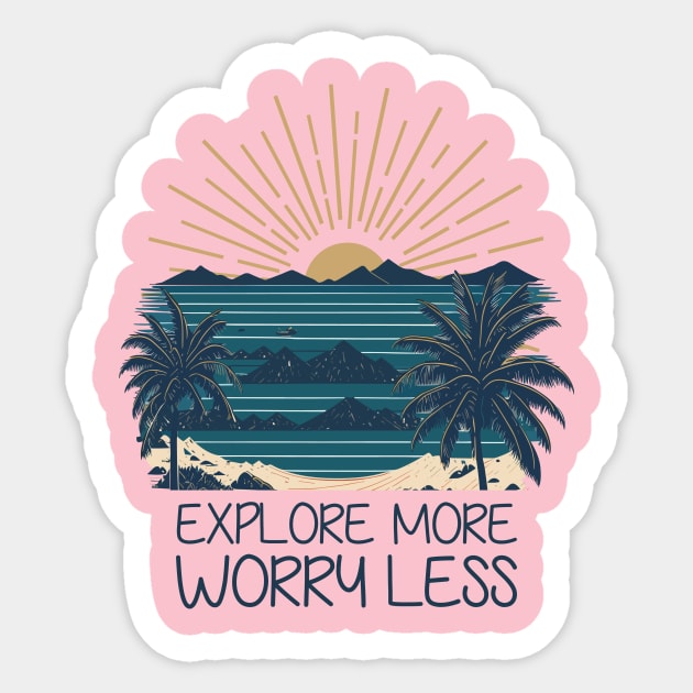 Explore More Worry Less with Island and Sunset - Explore More - Sticker ...