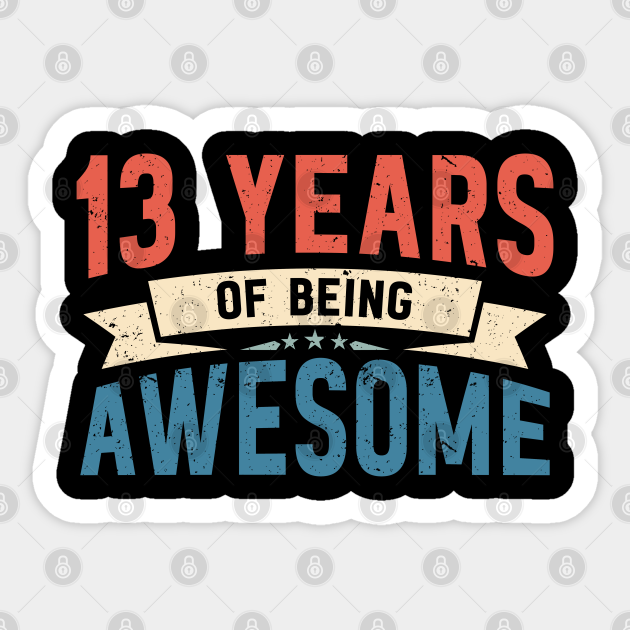 13th Birthday Teen 13 Years Of Being Awesome - Official Teenager ...