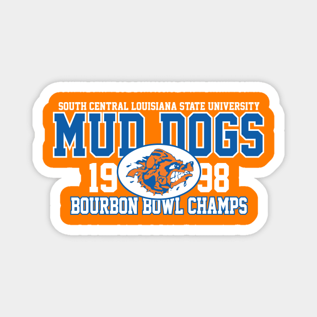 SCLSU Mud Dogs - The Waterboy - Magnet | TeePublic