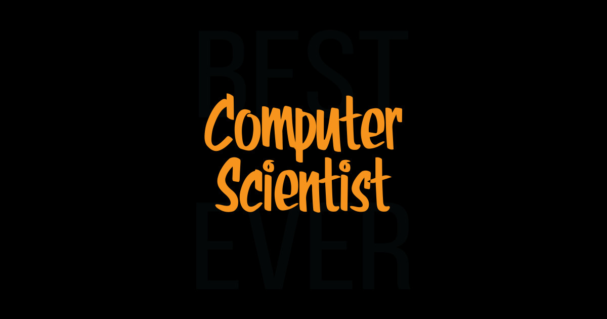 Best Computer Scientist Ever - Best Computer Scientist Ever - Sticker ...