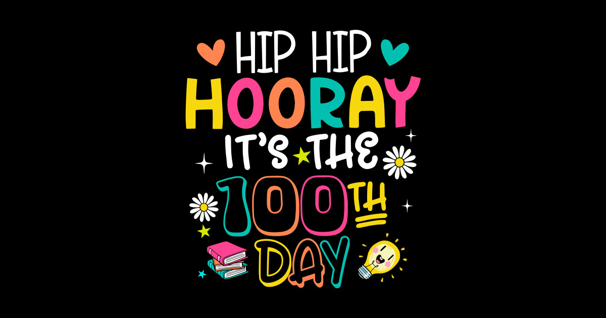 100th day of school 100 days School Hip Hip Hooray gift For Boy Girl ...