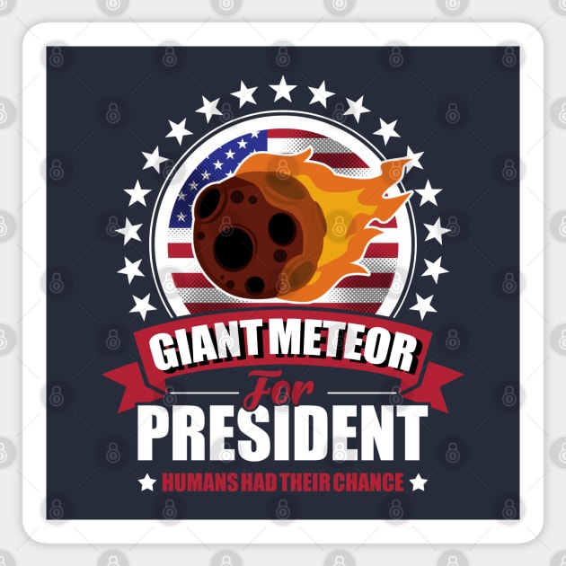 Giant Meteor For President 2020 - 2020 Election - Sticker | TeePublic