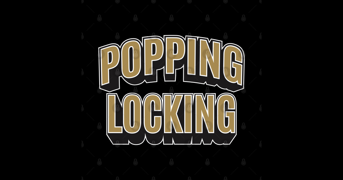 Popping and Locking - Breakdance - B-Boys and B-Girls - Popping And ...