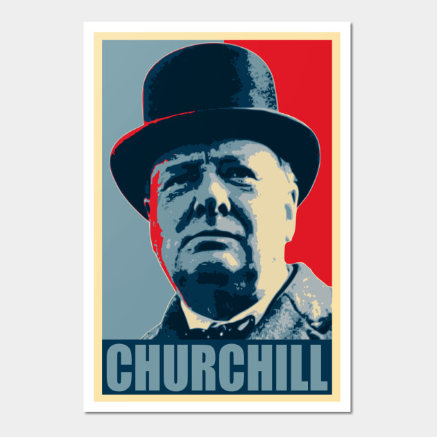 Churchill - Winston Churchill - Posters and Art Prints | TeePublic