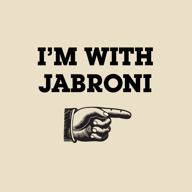 I'm With Jabroni - Funny - T-Shirt | TeePublic