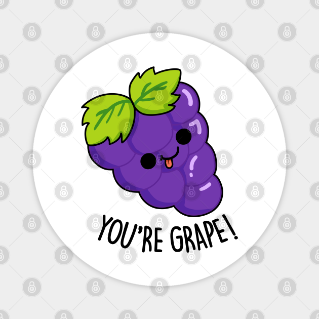 You're Grape Cute Grape Pun. - Grape Pun - Magnet | TeePublic
