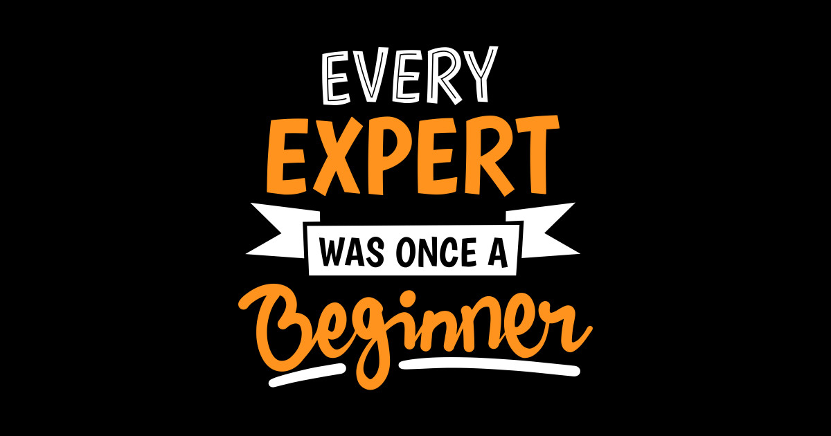 Every expert was once a beginner - Inspirational Quote - Sticker ...